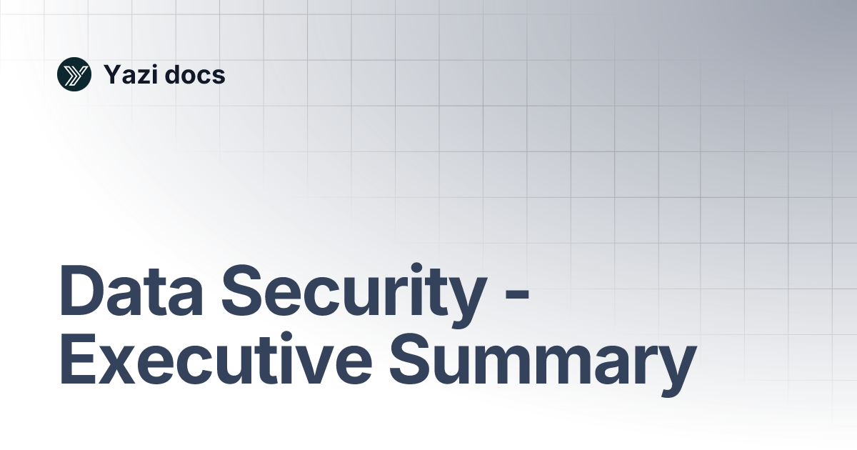 Data Security - Executive Summary | Yazi docs